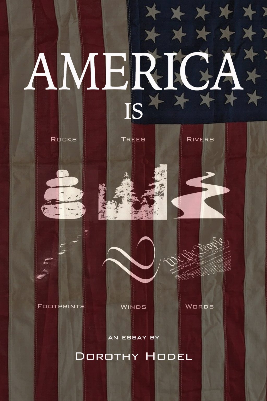 AMERICA IS- An essay by Dorothy Huston Hodel - Steve Hodel